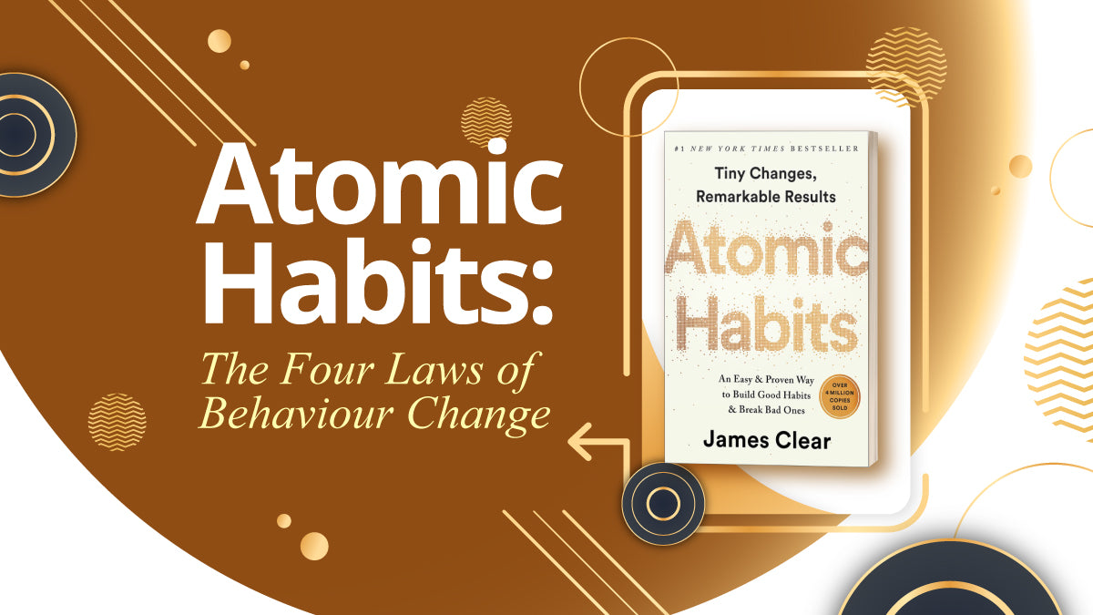 Atomic Habits: The Four Laws of Behaviour Change (4/4) – MPHOnline.com