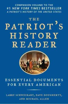 The Patriot's History Reader - Essential Documents for Every American ...