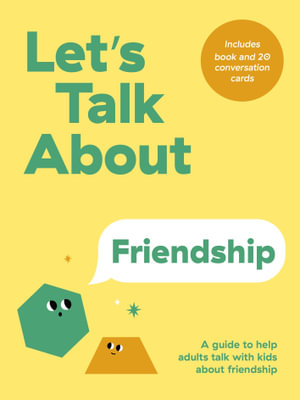 Let's Talk About Friendship : A Guide to Help Adults Talk With Kids Ab ...