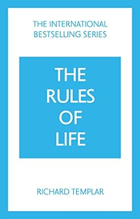 Rules of Life: A Personal Code for Living a Better, Happier, More Succ ...
