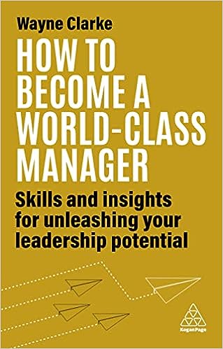 How to Become a World-Class Manager: Skills and Insights for Unleashin ...