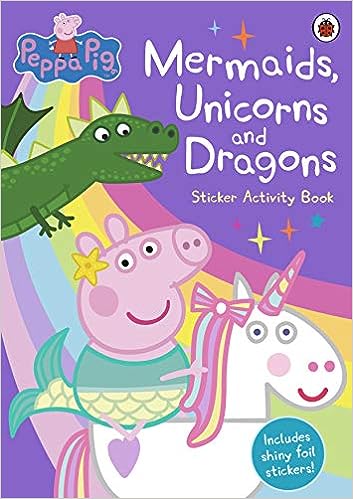 PEPPA PIG: MERMAID, UNICORNS AND DRAGONS STICKER ACTIVITY BO ...