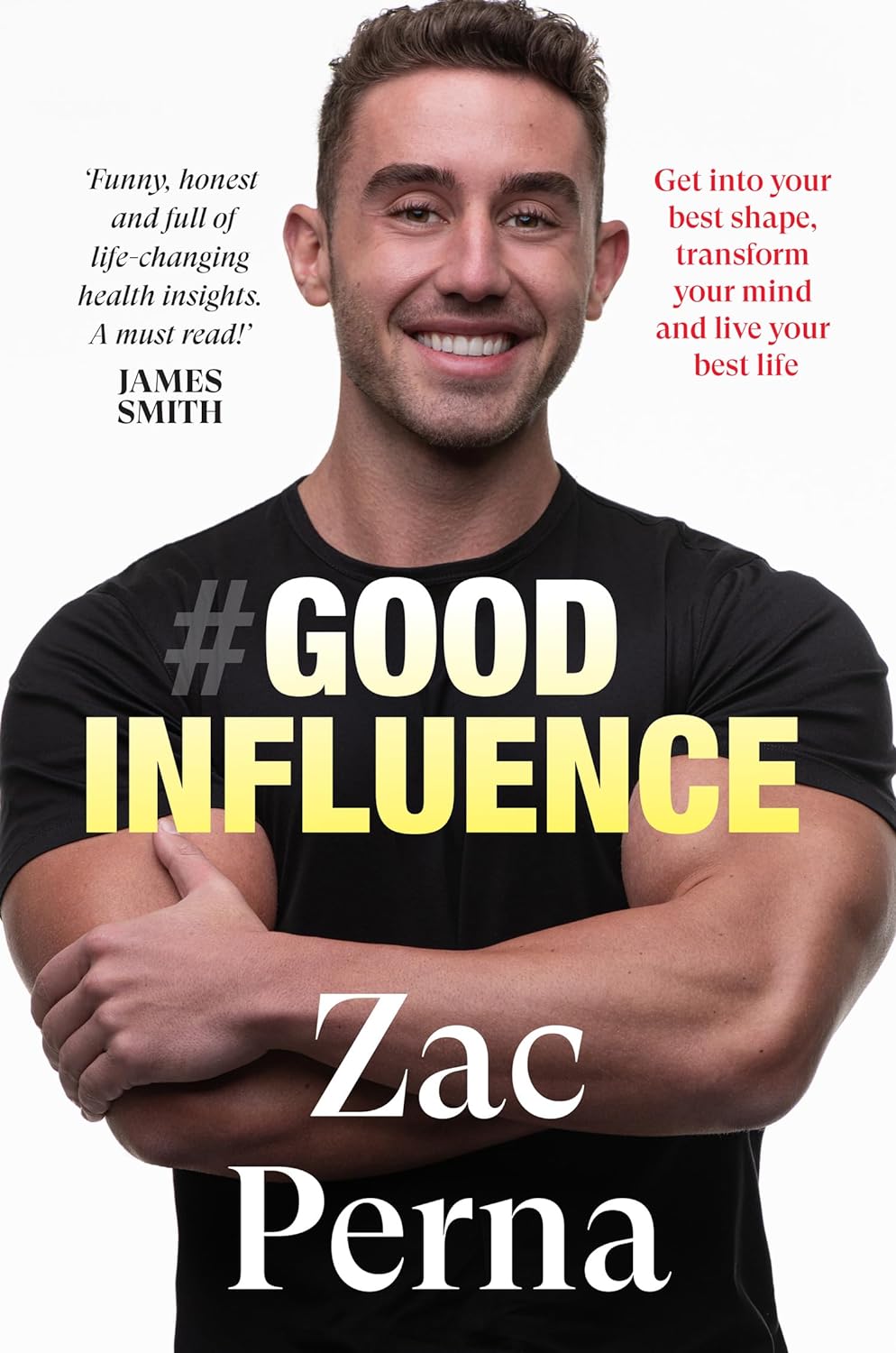 Good Influence: Motivate yourself to get fit, find purpose & improve y ...