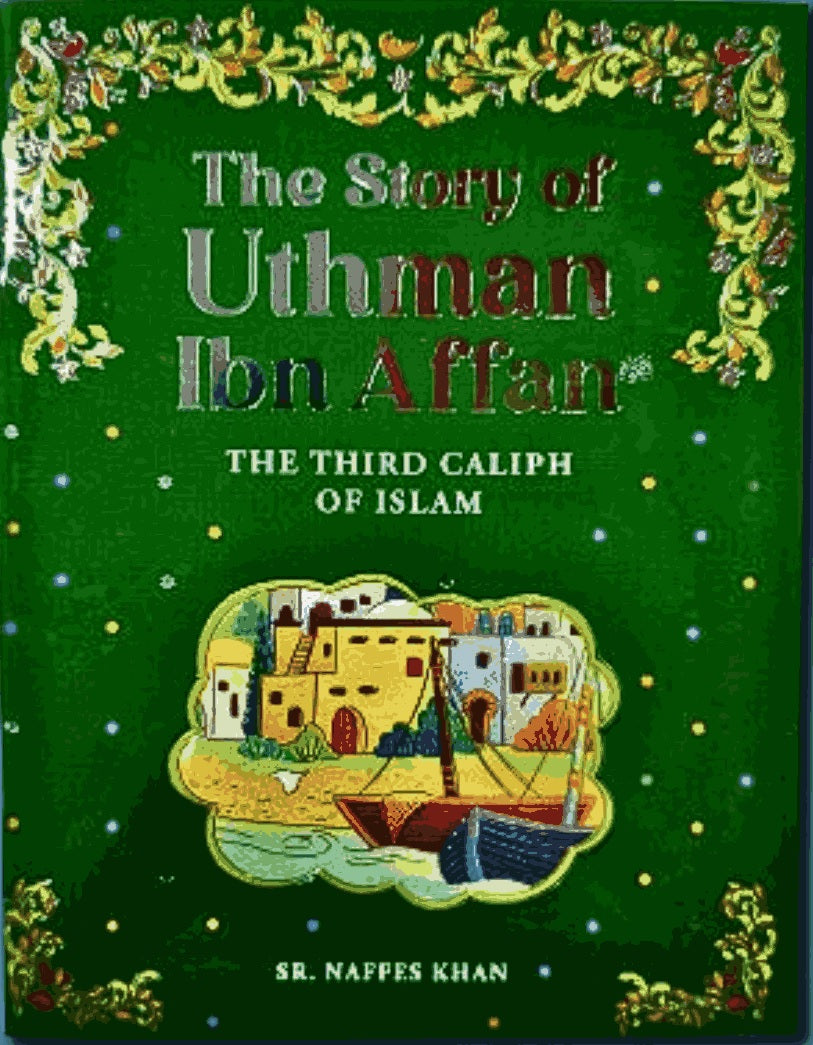 Uthman Ibn Affan the Third Caliph of Islam – MPHOnline.com