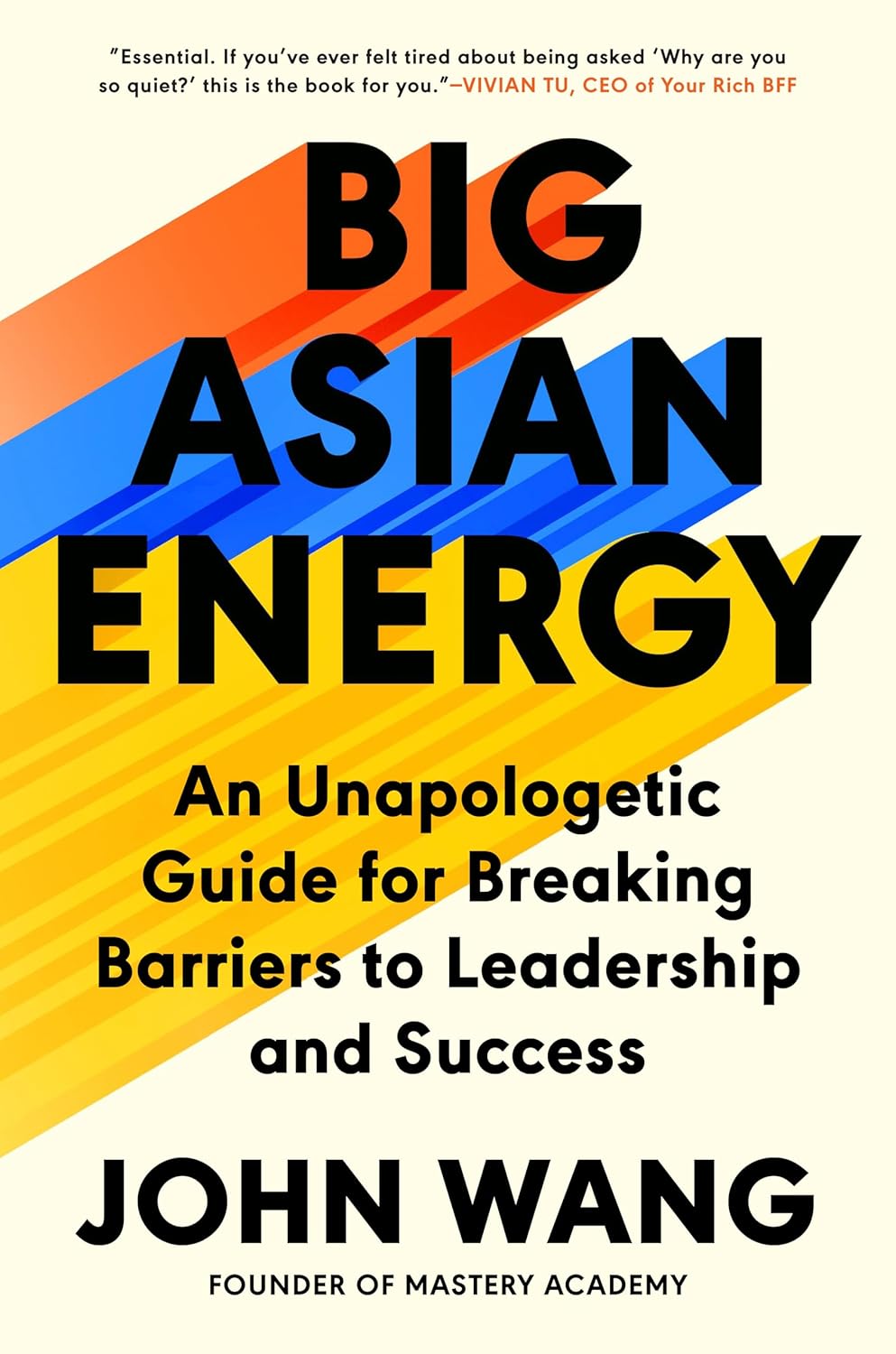 Big Asian Energy: An Unapologetic Guide for Breaking Barriers to ...