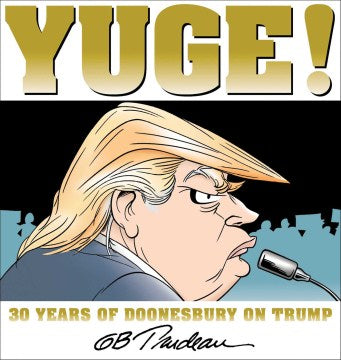 Yuge! - 30 Years of Doonesbury on Trump (Doonesbury) – MPHOnline.com