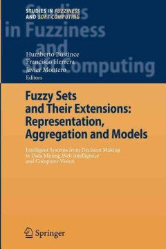 Fuzzy Sets and Their Extensions- Representation, Aggregation and Model – MPHOnline.com