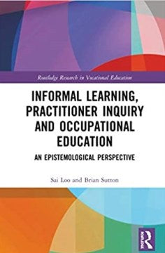 Informal Learning, Practitioner Inquiry and Occupational Education ...