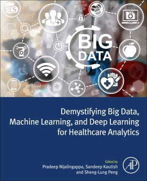 Demystifying Big Data, Machine Learning, and Deep Learning for Healthc ...