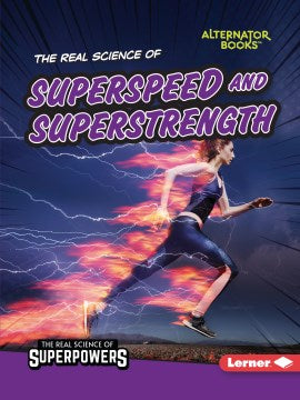The Real Science of Superspeed and Superstrength – MPHOnline.com
