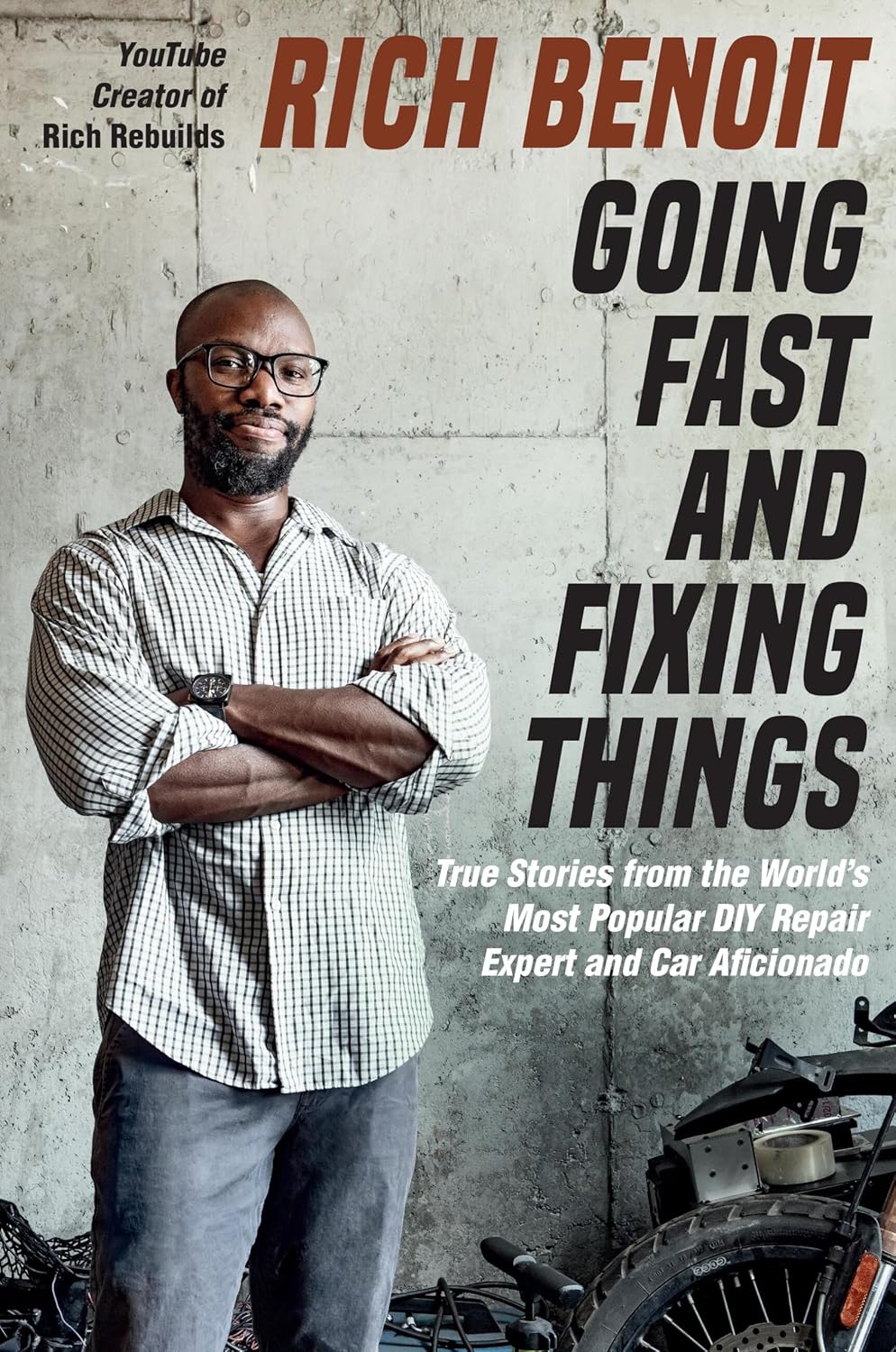 Going Fast and Fixing Things: True Stories from the World’s Most Popul ...