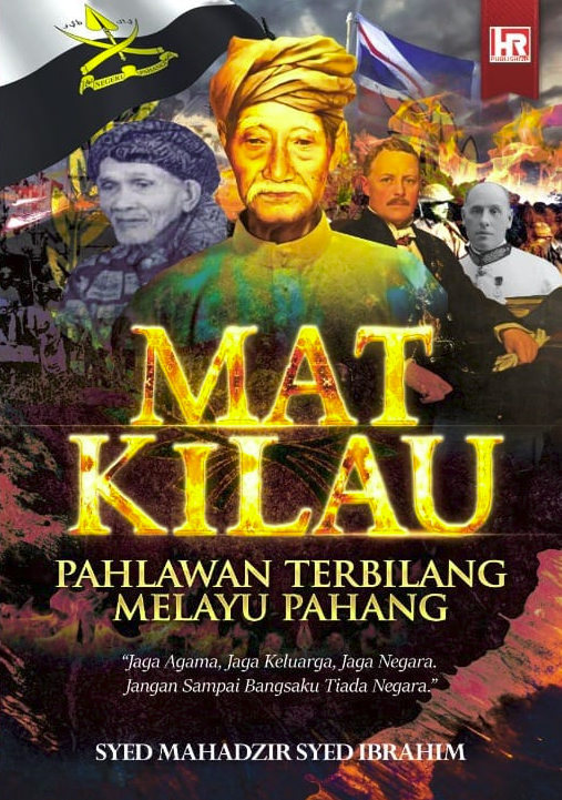 Mat Kilau: Pahlawan Terbilang Melayu Pahang – MPHOnline.com