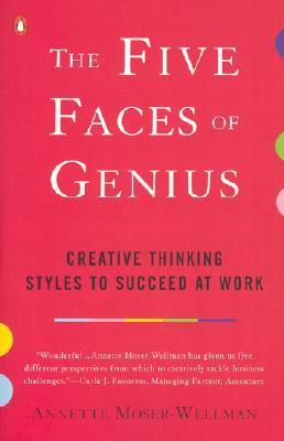 The Five Faces of Genius - Creative Thinking Styles to Succeed at Work ...