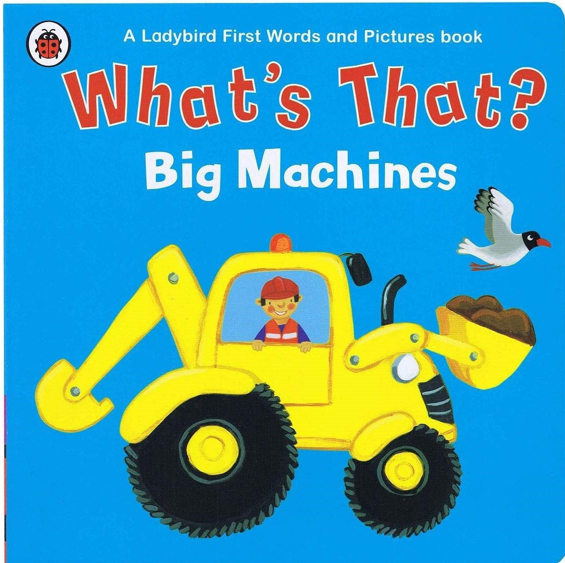 What's That? Big Machines A Ladybird First Words and Pictures Book ...