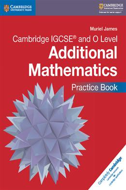 Cambridge IGCSE And O Level Additional Mathematics Practice Book ...