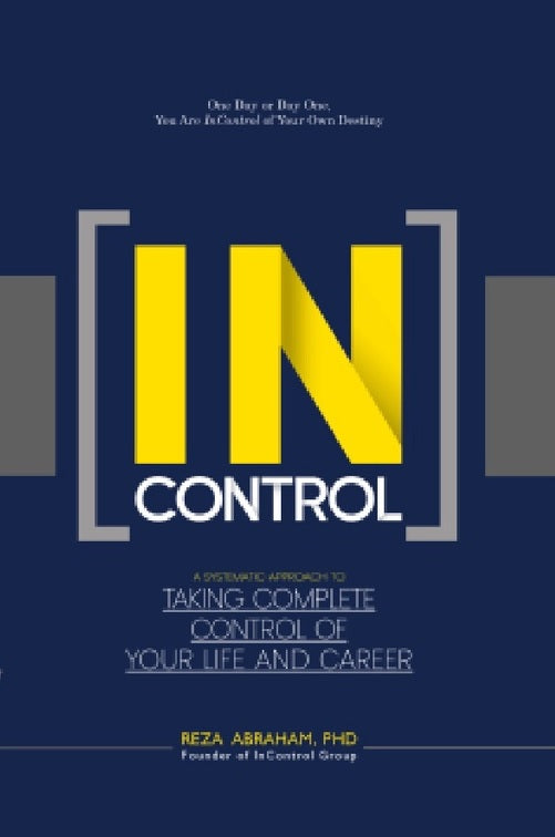 InControl: A Systematic Approach to Taking Complete Control of Your Li ...