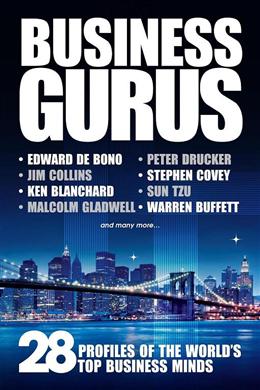 Business Gurus: 28 Profiles of the World's Top Business Minds ...